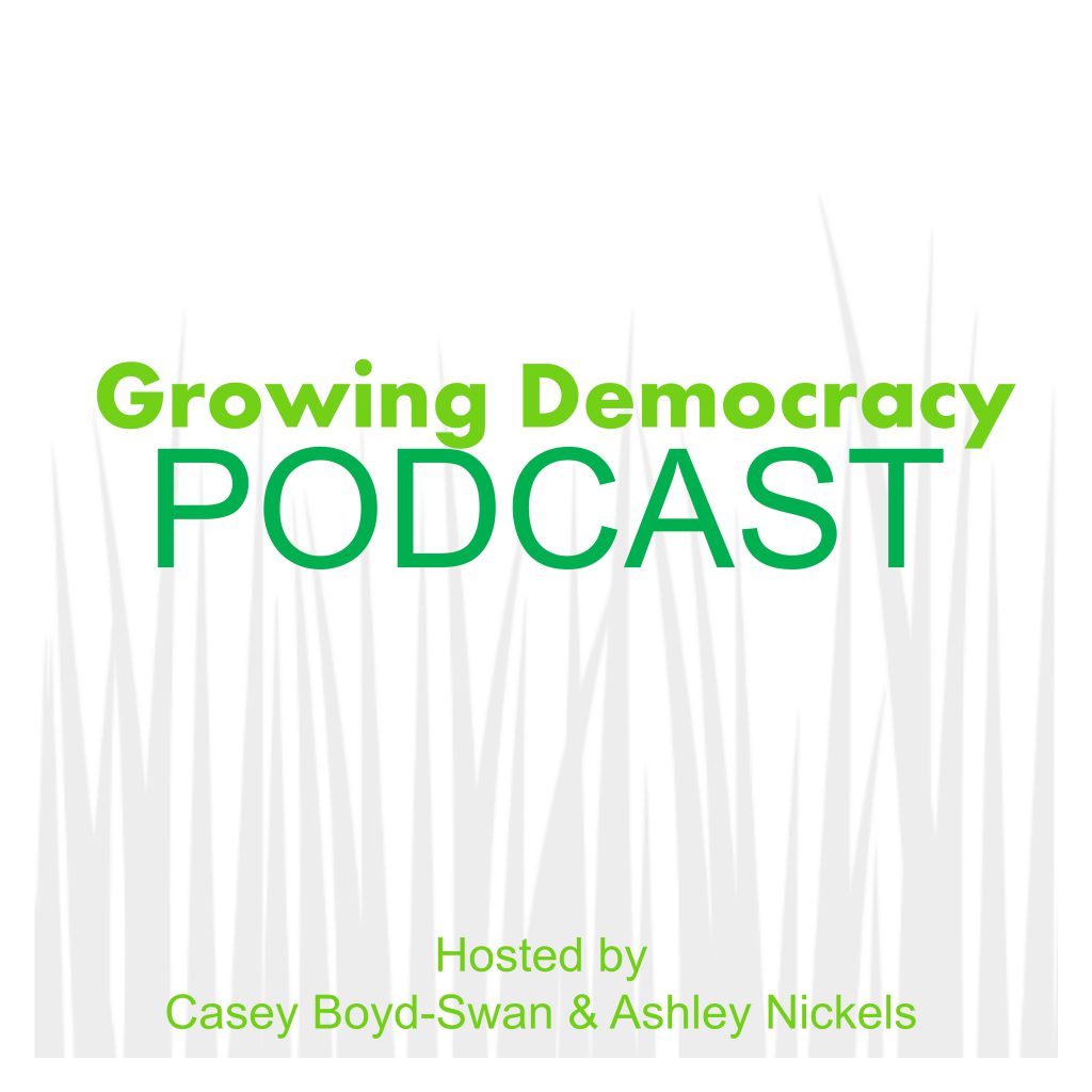 Growing Democracy Podcast – Growing Democracy